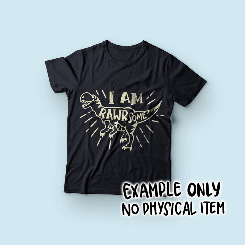 I Am RAWR Some, Fun Awesome Dinosaur Digital Files, SVG, DXF, Studio3 ...