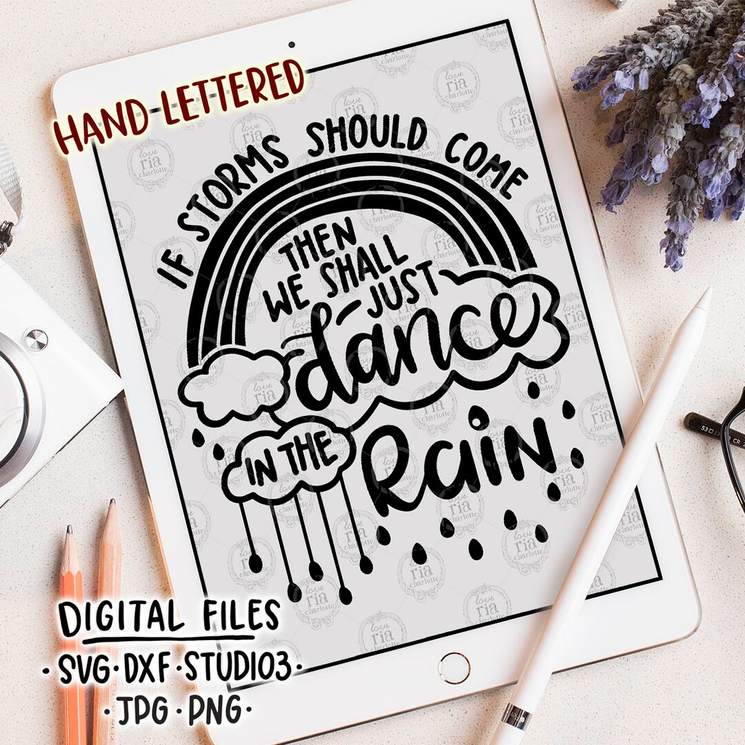 If Storms Come, Then We Shall Dance in the Rain, Positive Quote Digital ...