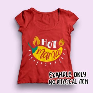 Hot Mama, Cute Fun Humor New Mum Chilli Fire Digital Files, SVG, DXF ...