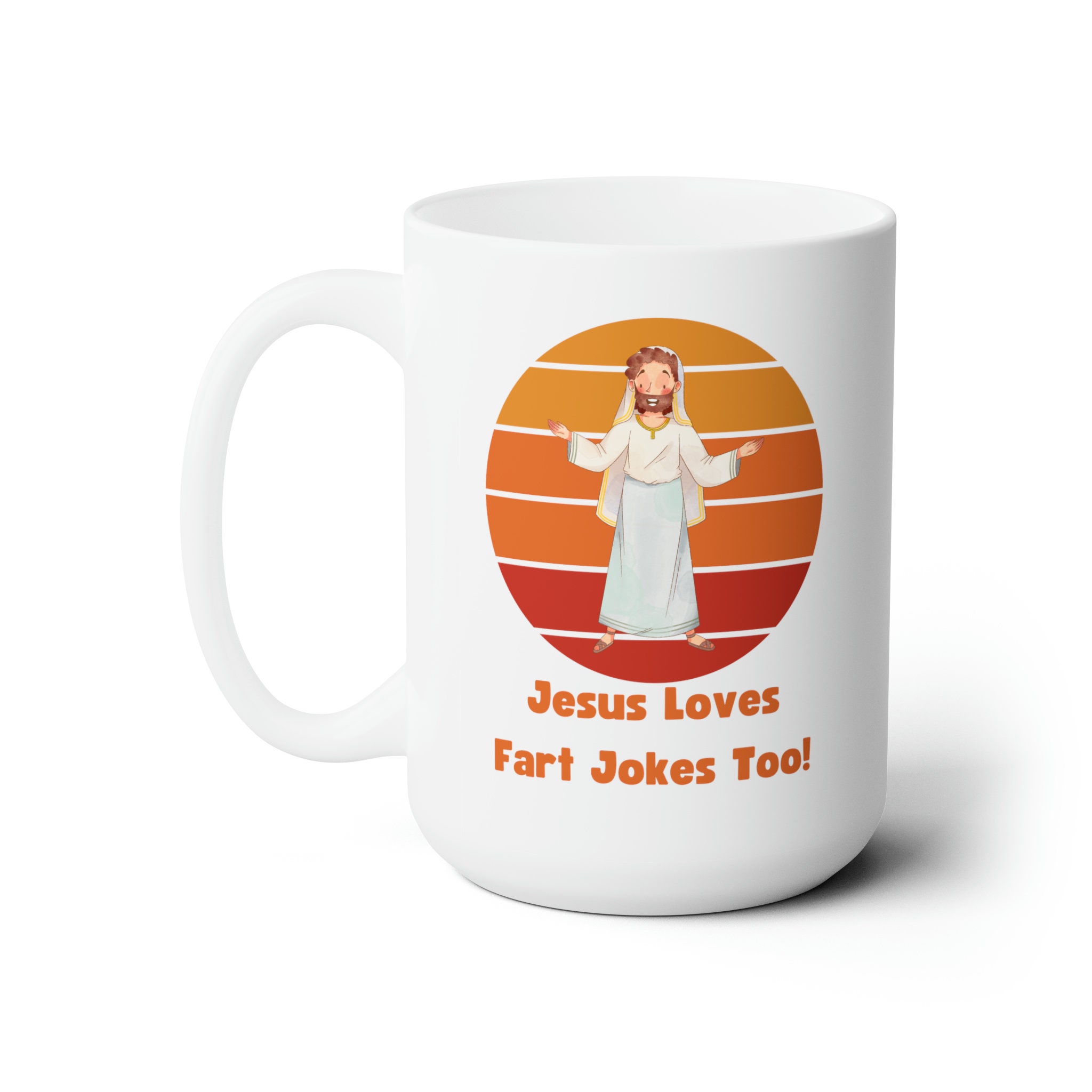 Jesus Loves Fart Jokes Too Coffee Mug | Fart Joke Mug | Fart Tea Cup ...