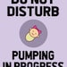 Pumping in Progress Sign for Work - Etsy