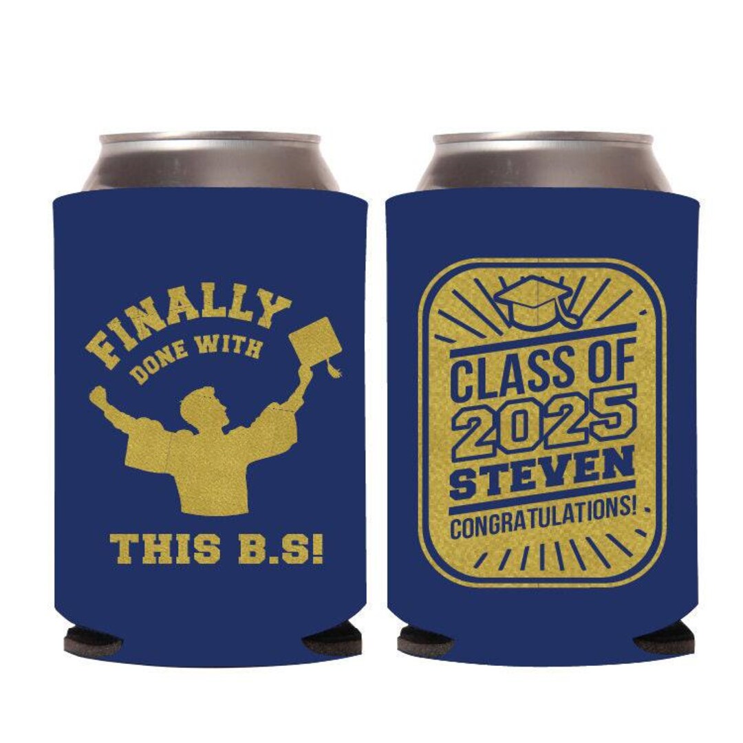 Finally Done Graduation Party Can Coolers, Done With This B.S ...