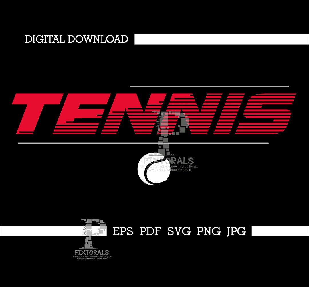Tennis Design, Digital Download, Tee Design, Vector, Eps, Pdf, Svg, Jpg ...