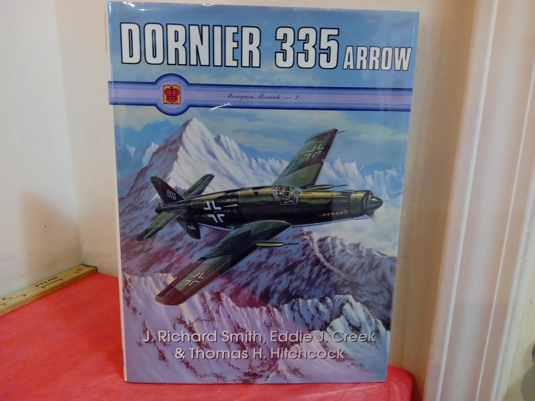 Vintage Military Book, Dornier 335 Arrow by Smith, Creek, and Hitchcock ...