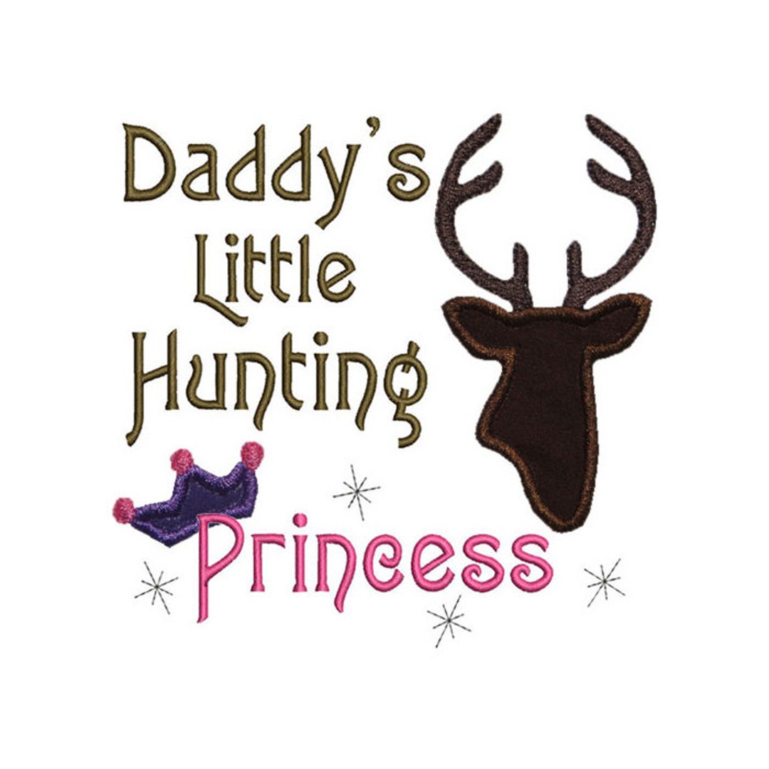 Daddys Little Hunting Princess Applique Machine Embroidery Digital ...