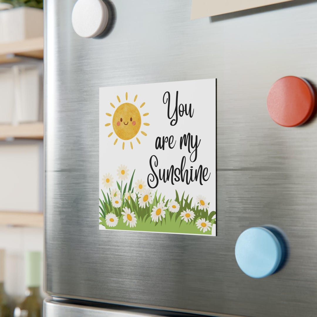You Are My Sunshine Square Magnet | Sunny Daisy Garden Refrigerator ...