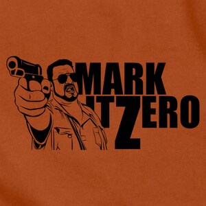 Walter Sobchak Mark It Zero the Big Lebowski Dude Jeff Jeffrey - Etsy
