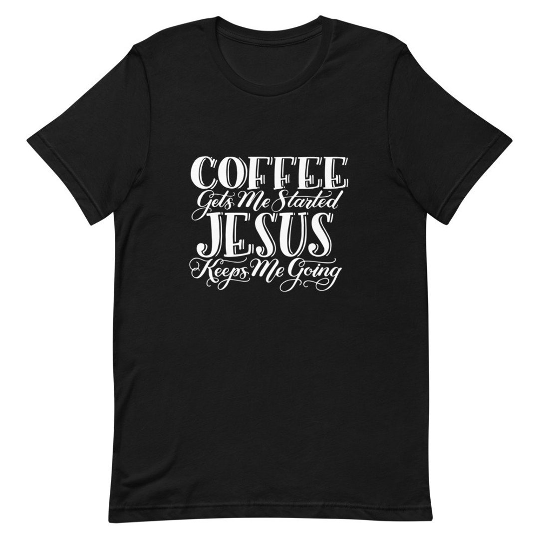 Coffee and Jesus Shirt, Jesus Shirt, Christian Apparel - Etsy