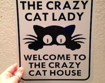 I'm the Crazy Cat Lady & This is the Crazy Cat House Novelty Sign Gift ...