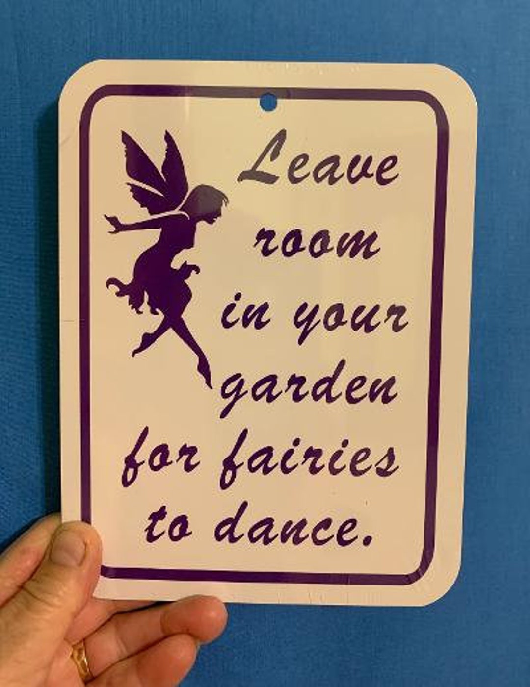 Leave Room in Your Garden for Fairies to Dance Sign 6x8 Inch Aluminum ...