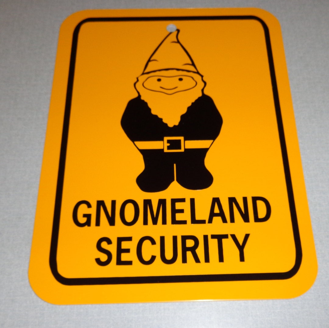Gnomeland Security Funny Sign 6x8 Inch Aluminum Metal Room Sign Lawn ...