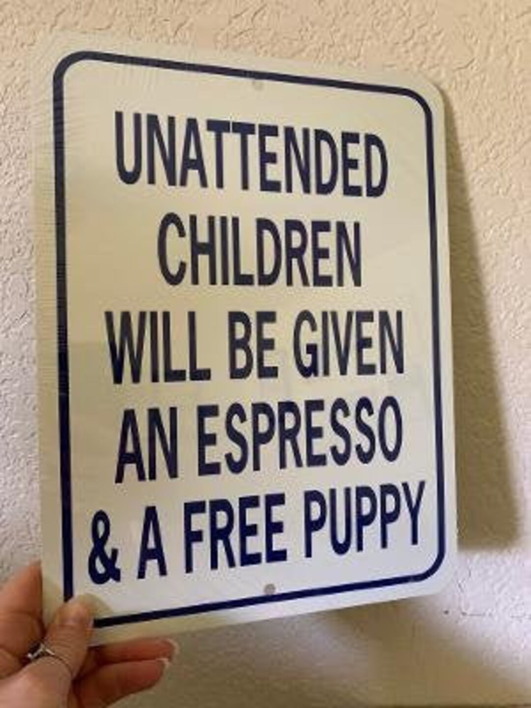 Unattended Children Will Be Given an Espresso and a Free Puppy 9x12 ...