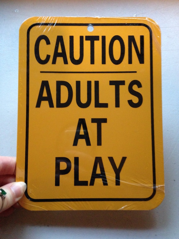Caution Adults at Play Funny Sign 6x8 Inch Aluminum Metal Sign - Etsy