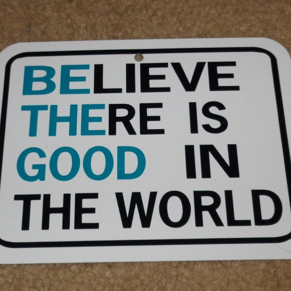 Believe There is Good in the World Sign - Etsy