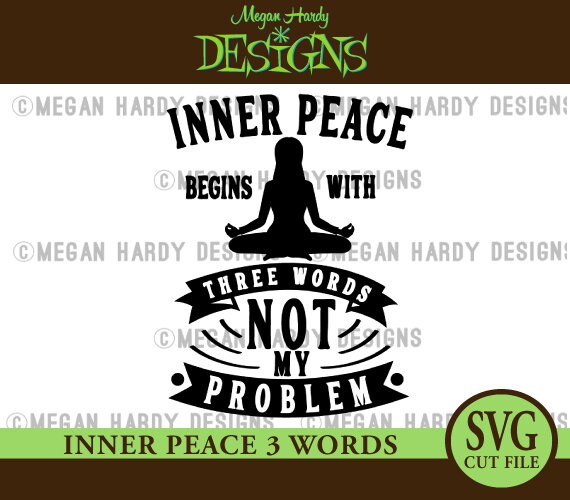 Inner Peace Not MY Problem SVG | Etsy
