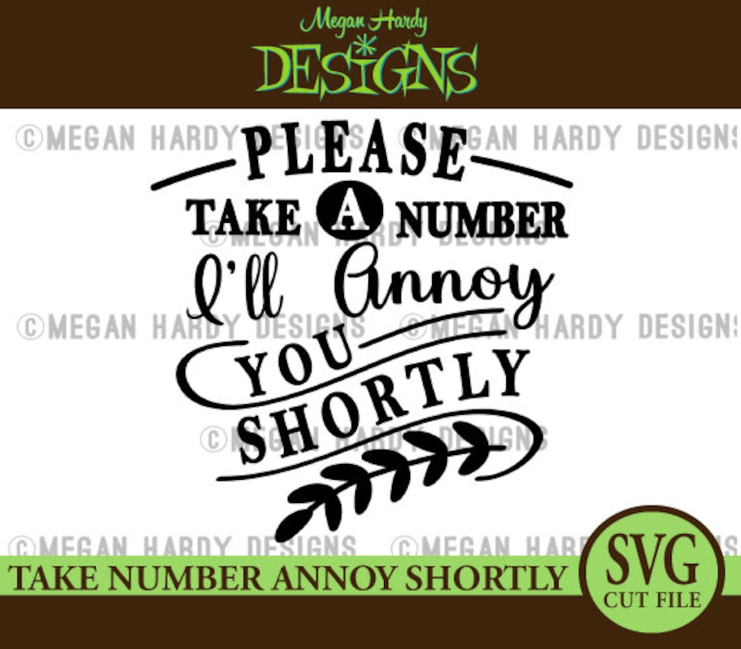 Take Number I'll Annoy You Shortly SVG - Etsy