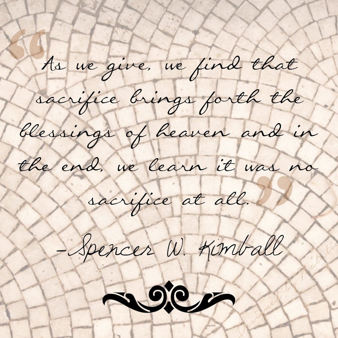 Missionary Quote Spencer Kimball Sacrifice Brings Blessings Heaven in ...