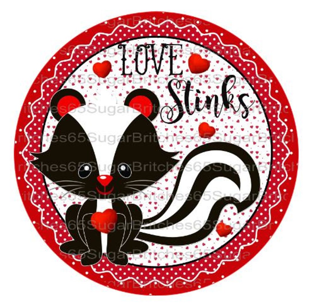 Love Stinks, Skunk Sign, Skunk Decor, Skunk Theme, Valentine's Day Sign ...