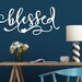Blessed Wall Decal - Vinyl Wall Quote - Family Wall Decal - Blessed ...