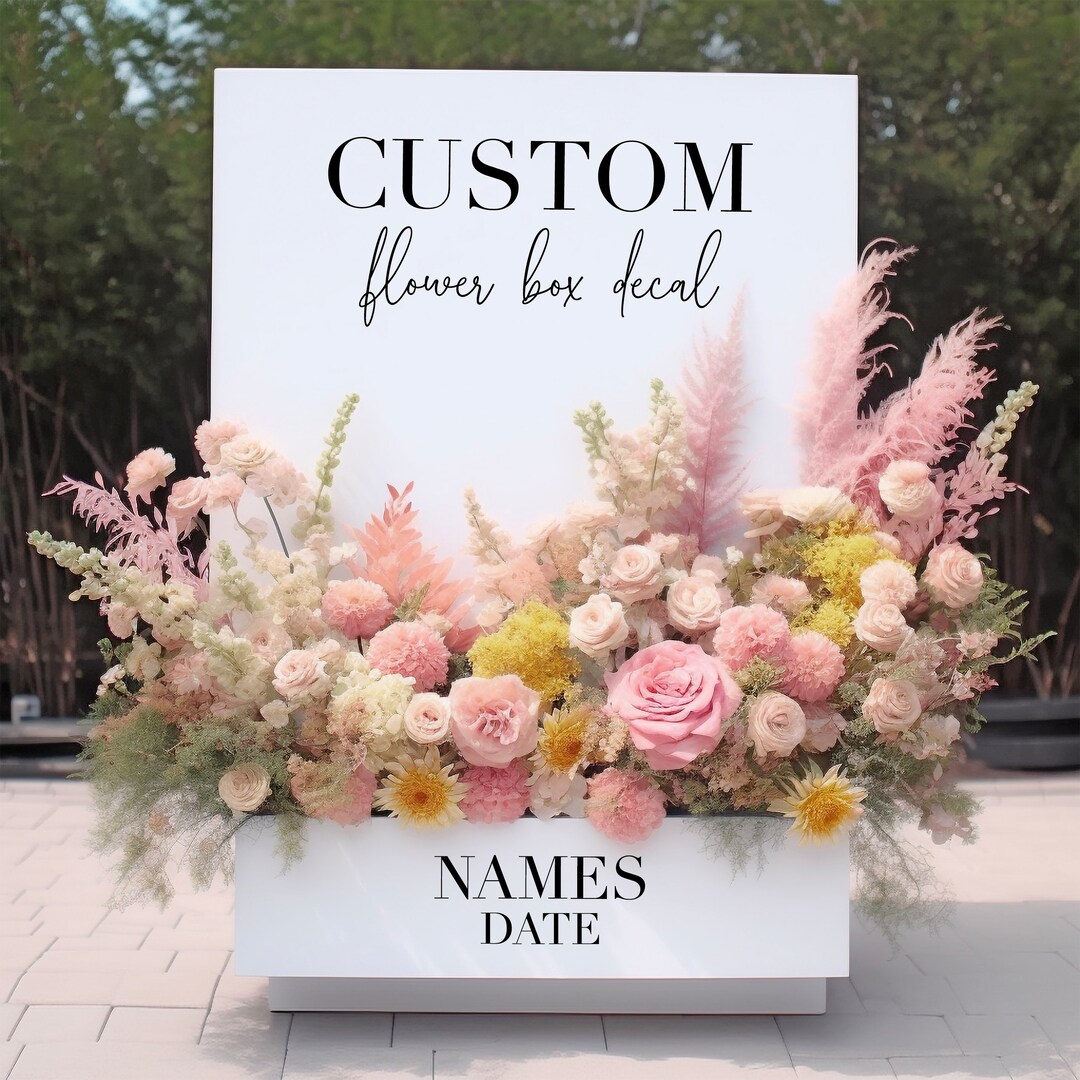Custom Flower Box Decal, Wedding Welcome Sign Decal, Engagement Party ...