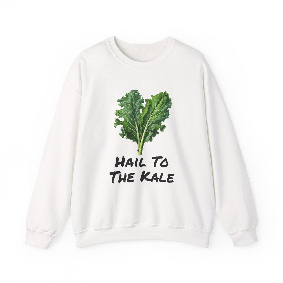 Hail to the Kale Vegan Veggie Vegetable Lover Sweatshirt Graphic ...
