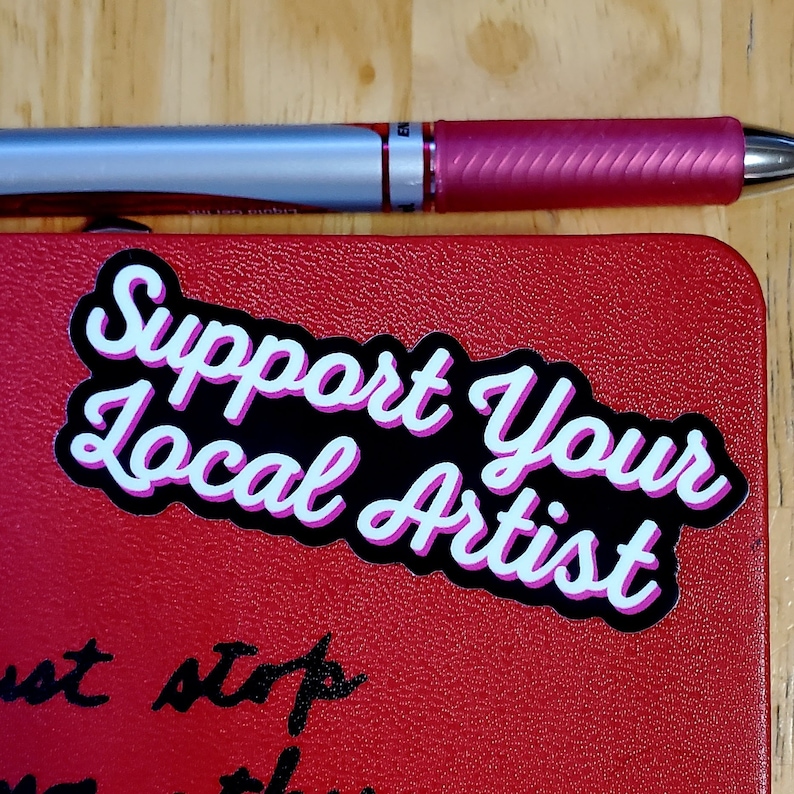 Support Your Local Artist Vinyl Sticker - Etsy