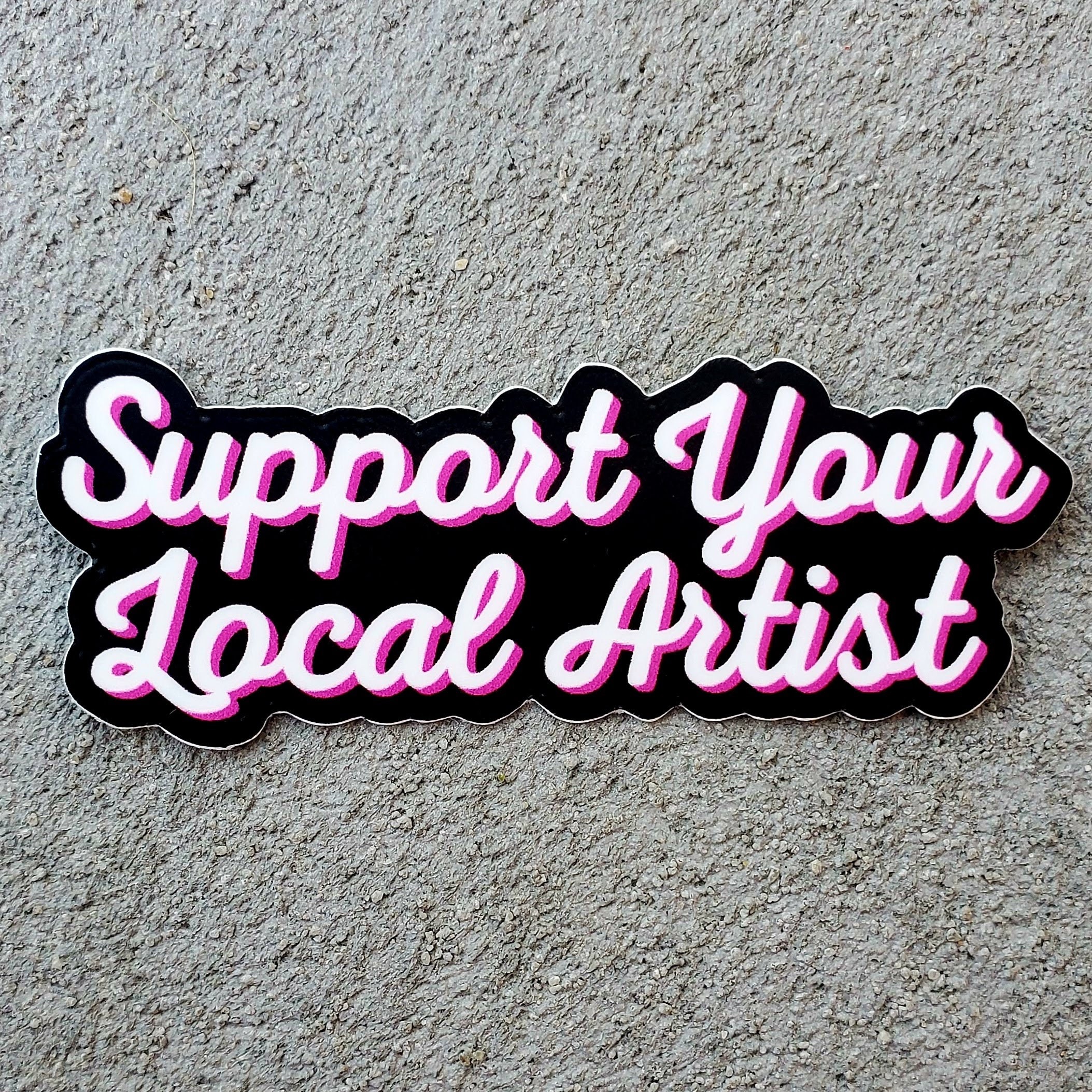 Support Your Local Artist Vinyl Sticker - Etsy