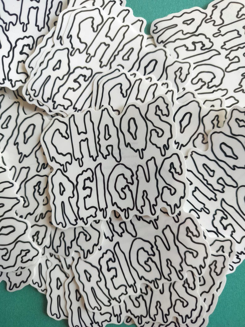 Chaos Reigns Die Cut Stickers / Vinyl Sticker / High Gloss Sticker ...