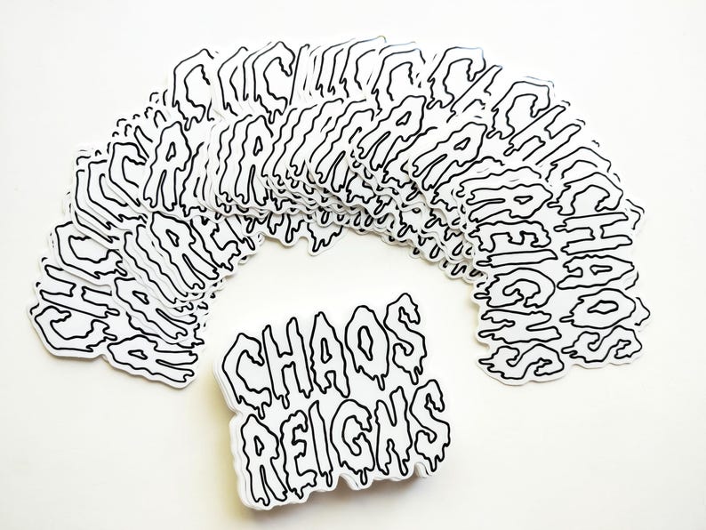 Chaos Reigns Die Cut Stickers / Vinyl Sticker / High Gloss Sticker ...