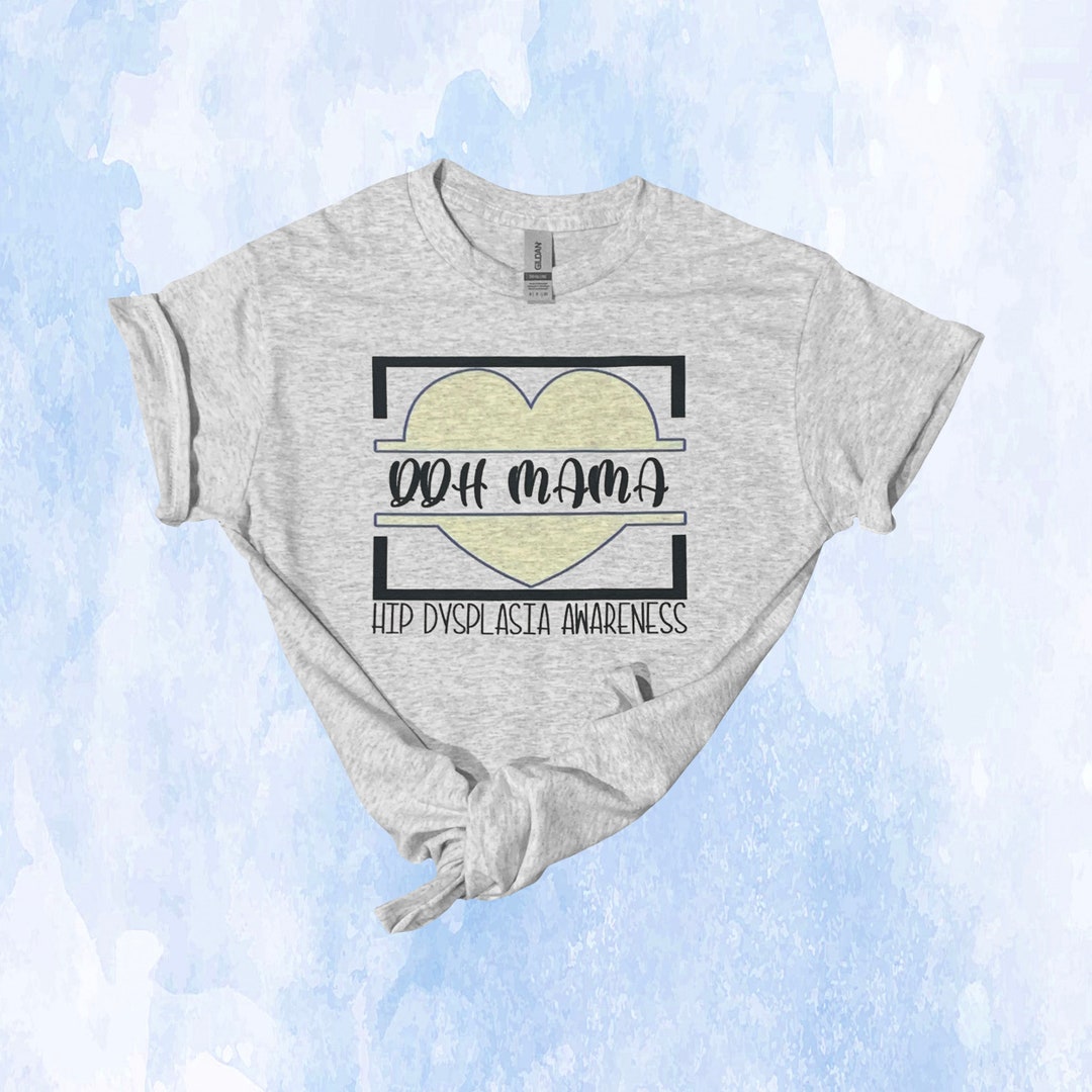 DDH Mama Shirts - Developmental Hip Dysplasia Shirt - DDH Tshirt ...