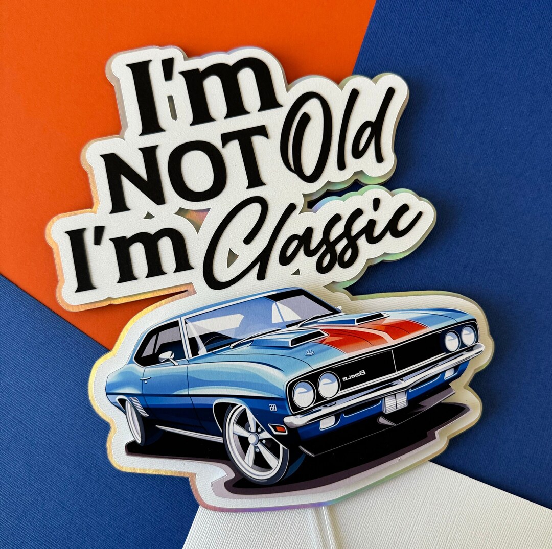 I'm Not Old I'm Classic Cake Topper, Classic Cars Party Decorations ...
