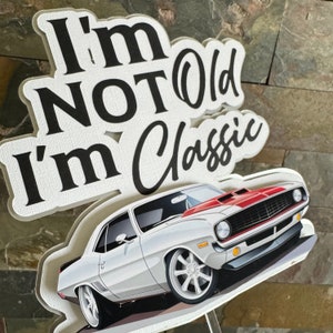 I'm Not Old I'm Classic Cake Topper, Classic Cars Party Decorations, Vintage Cars Birthday Party ...