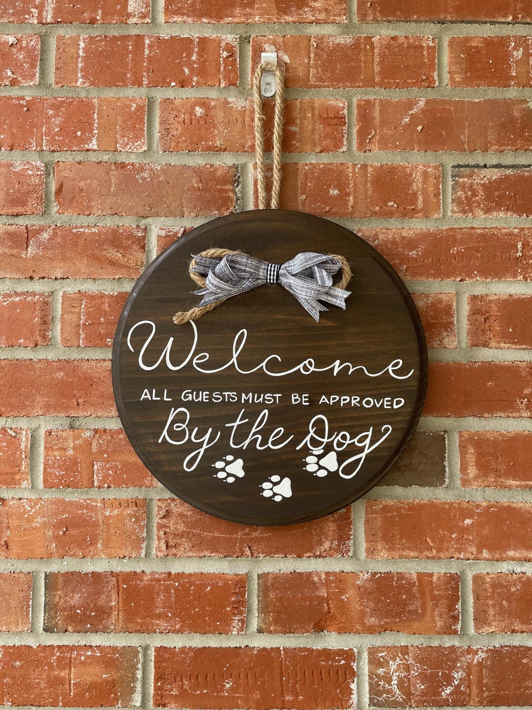 Welcome - All Guests Must Be Approved by the Dog Wooden Porch Sign ...