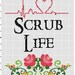 Scrub Life Nurse, Doctor, PSW, Funny Subversive Snarky Cross Stitch ...