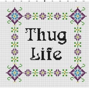 Thug Life - Cross Stitch Pattern - Instant Download - Etsy