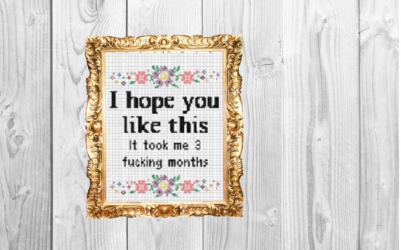 I Hope You Like This It Took Me 3 F Cking Months Funny Modern Cross