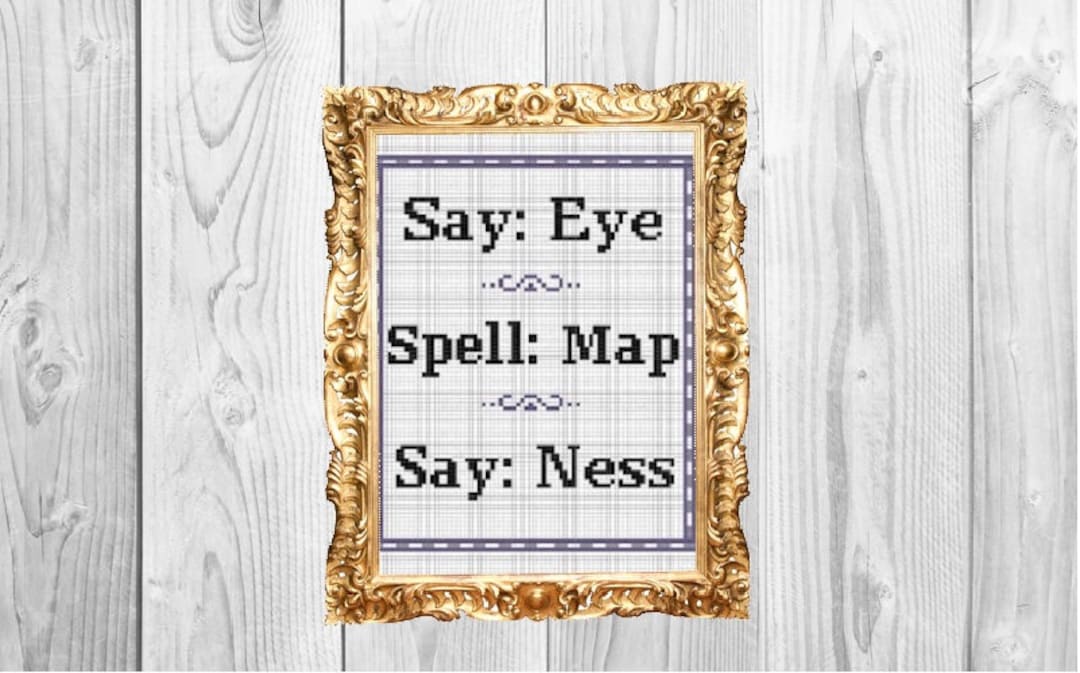 Say Eye, Spell Map, Say Ness: Funny Insulting Cross Stitch Pattern ...