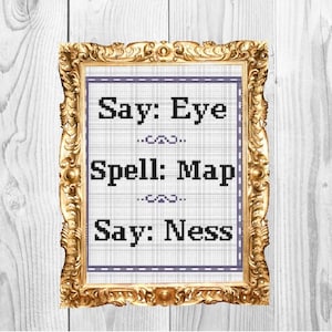 Say Eye, Spell Map, Say Ness: Funny Insulting Cross Stitch Pattern ...