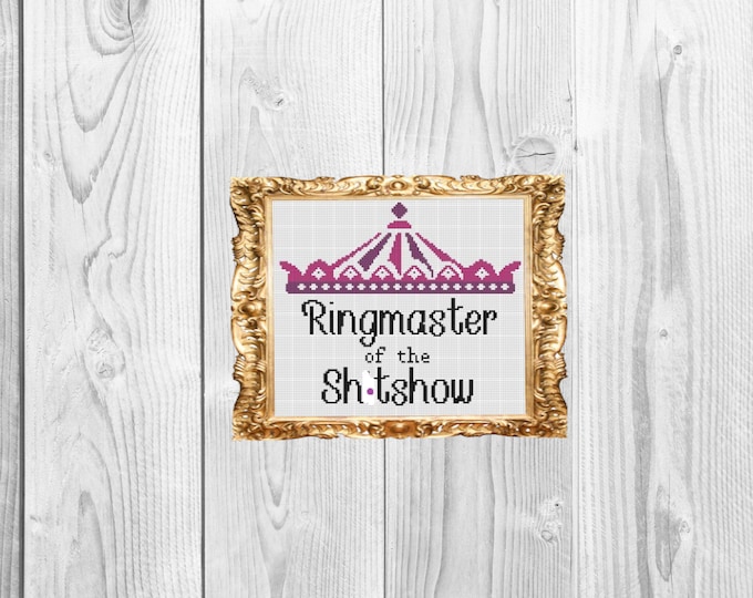 Ringmaster of the Sh*tshow - Funny Modern Snarky Cross Stitch Pattern ...