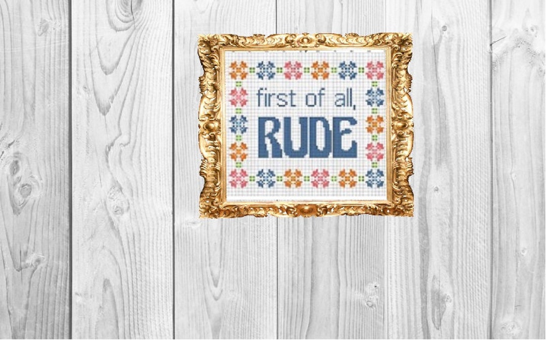 First of All, Rude - Snarky Subversive Funny Cross Stitch Pattern ...