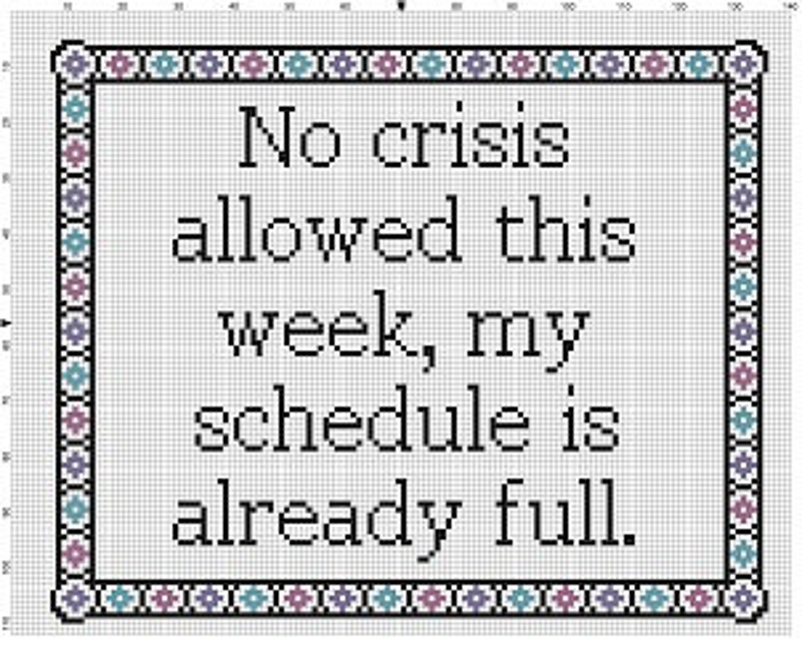 No Crisis Allowed This Week My Schedule is Already Full - Etsy