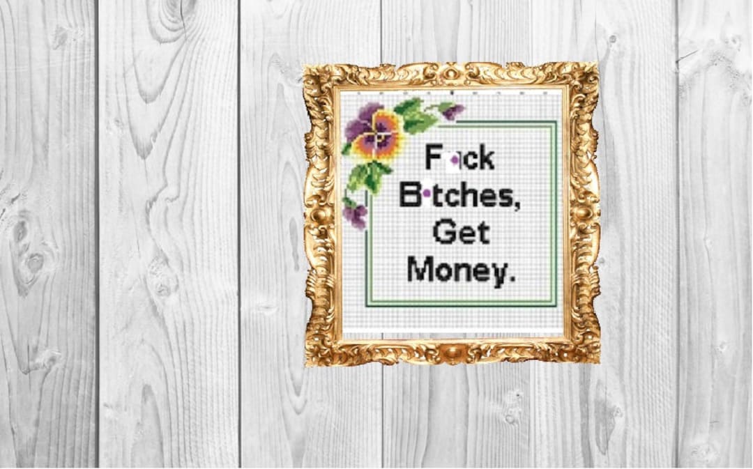 Fch Btches, Get Money Snarky Funny Subversive Cross Stitch Pattern ...