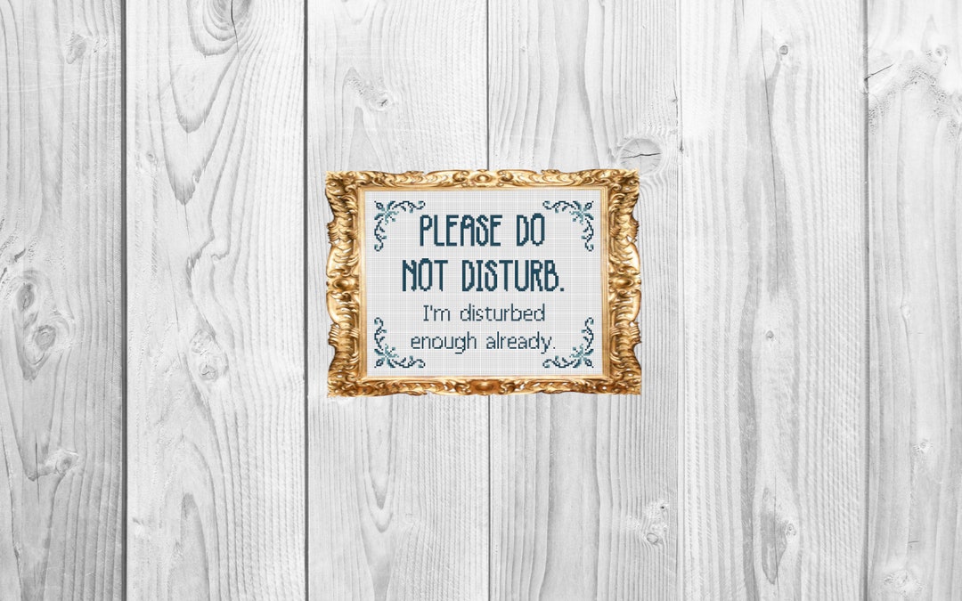 Do Not Disturb. I'm Disturbed Enough Already - Funny Snarky Subversive ...