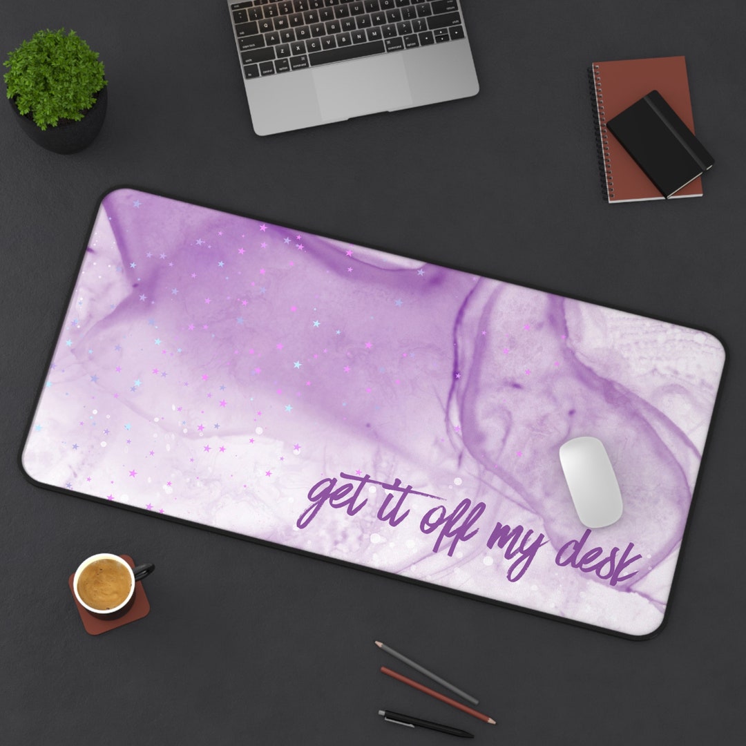 Get It off My Desk Desk Mat Mousepad Desk Pad Cute Desk Mat Office ...