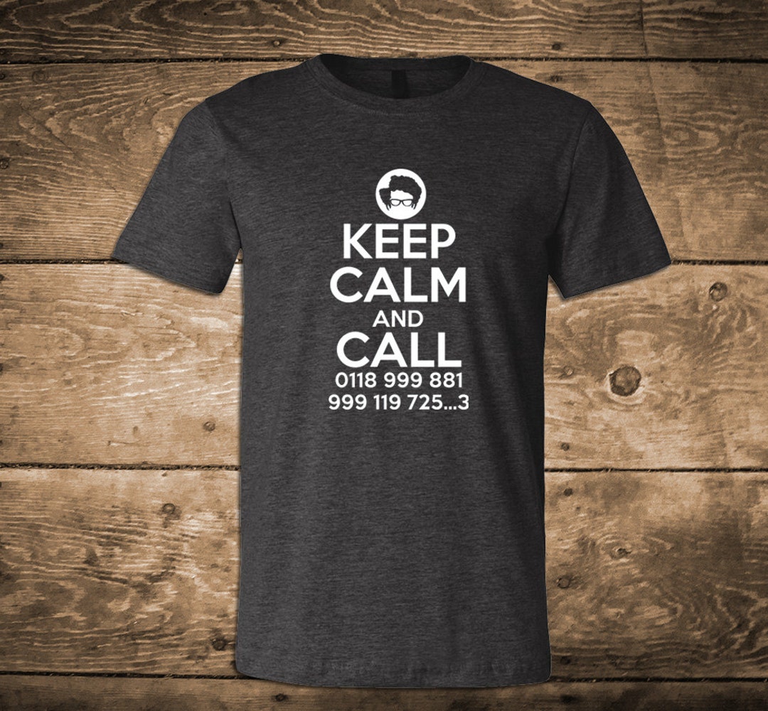 Keep Calm and Call 0118 999 881 999 119 725.. 3 T-shirt Tee - Etsy