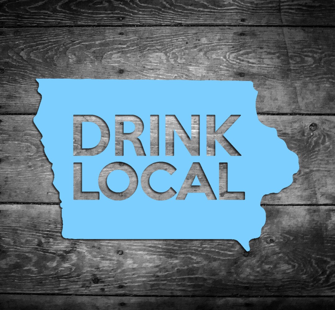 Iowa Drink Local Vinyl Sticker Car Window Door Bumper Decal Pride Home ...