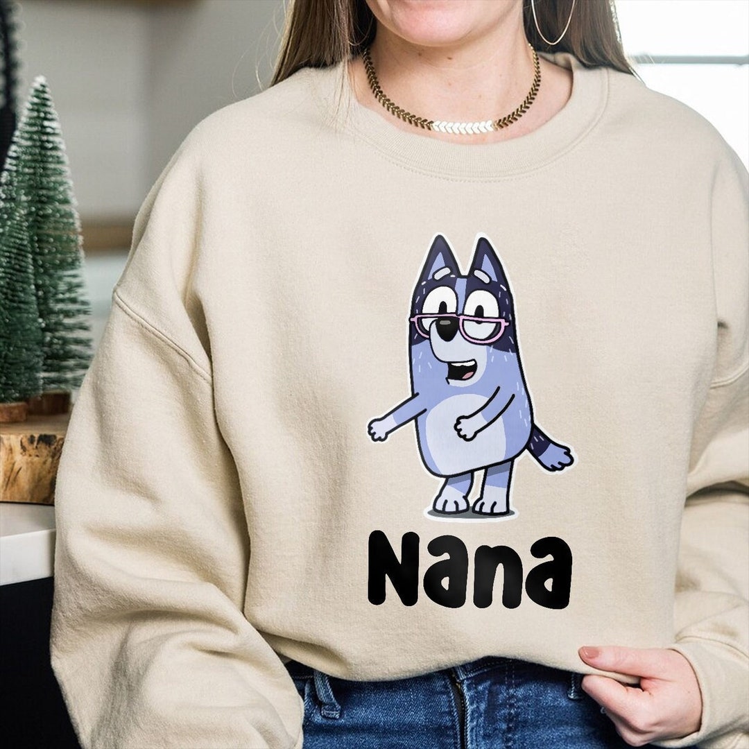 Bluey Nana Sweatshirt Bluey Grannies T-shirt Bluey Hoodie - Etsy