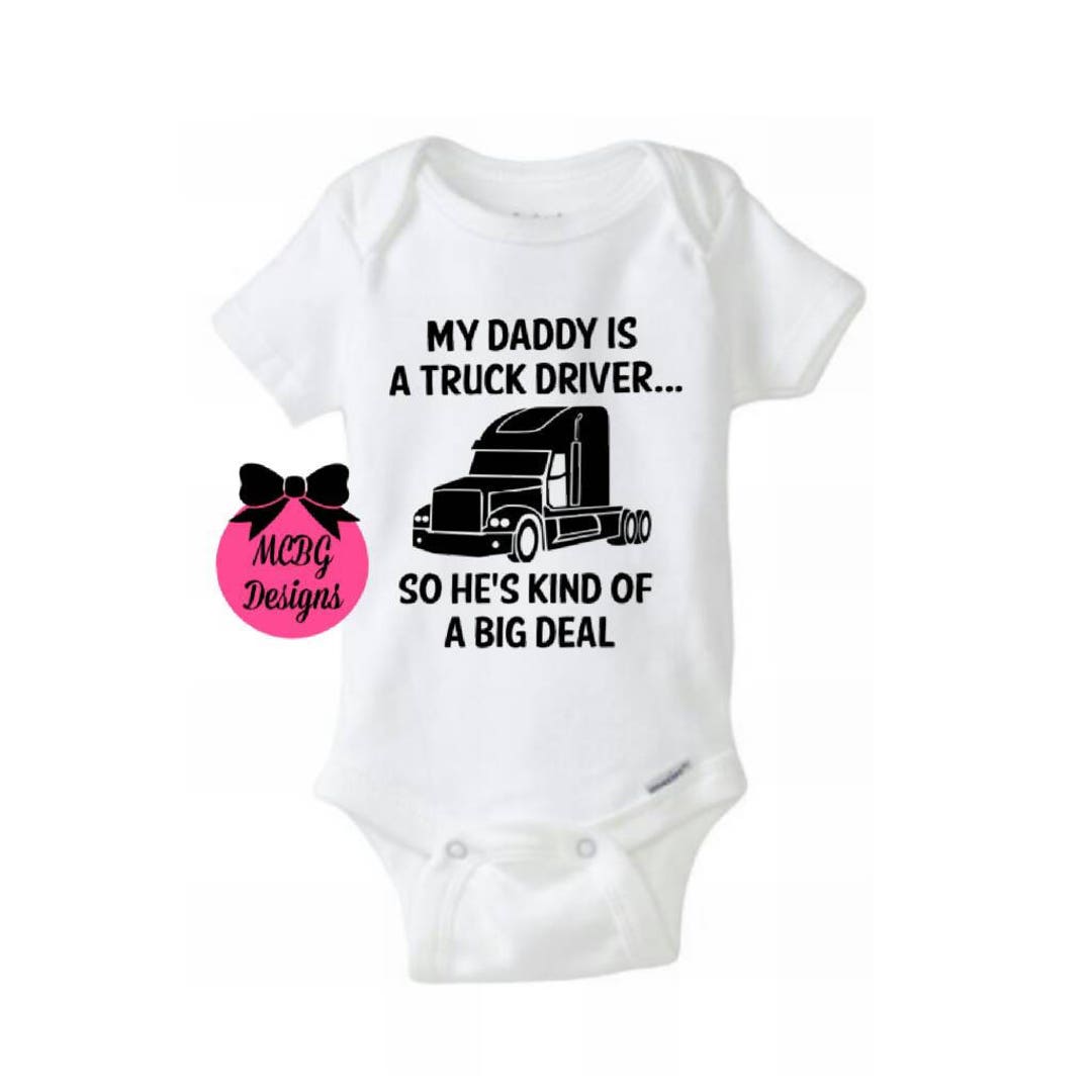 My Daddy is A Truck Driver Baby Bodysuit or Toddler Shirt•all Sizes ...