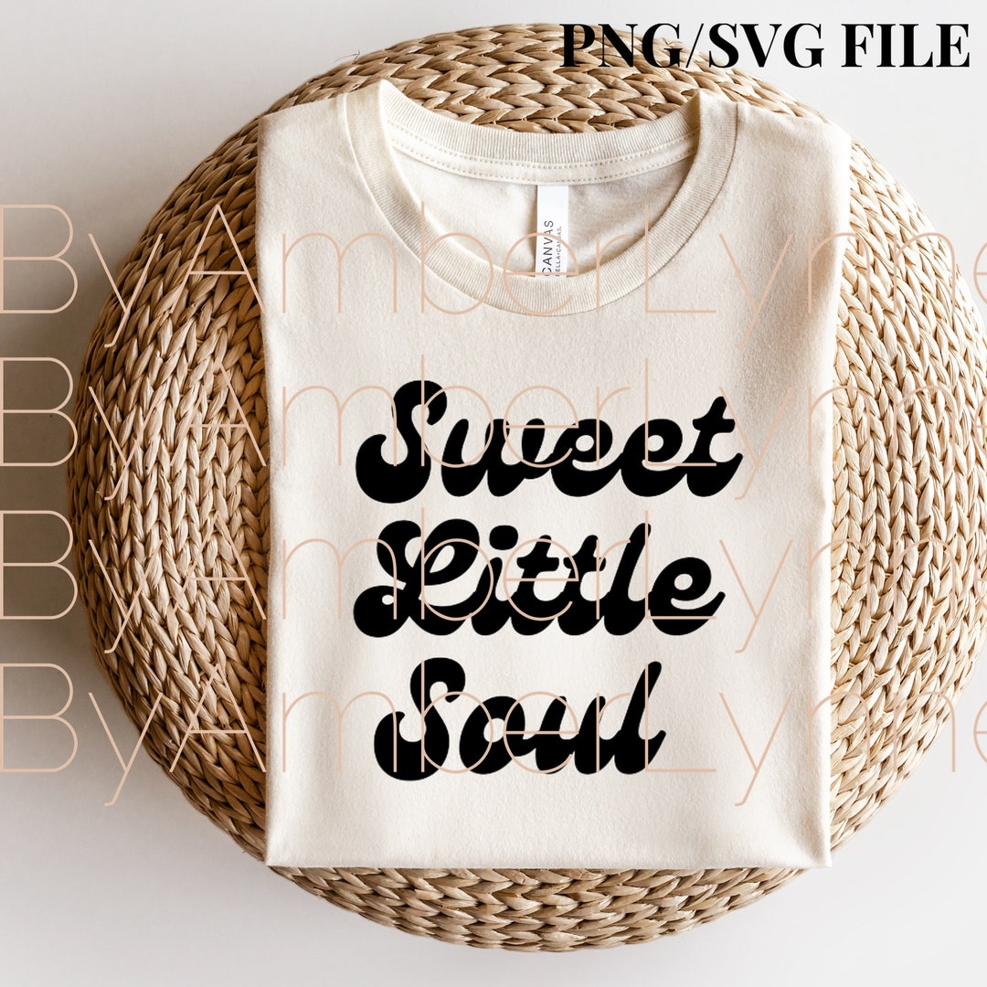 Sweet Little Soul PNG/SVG - Etsy