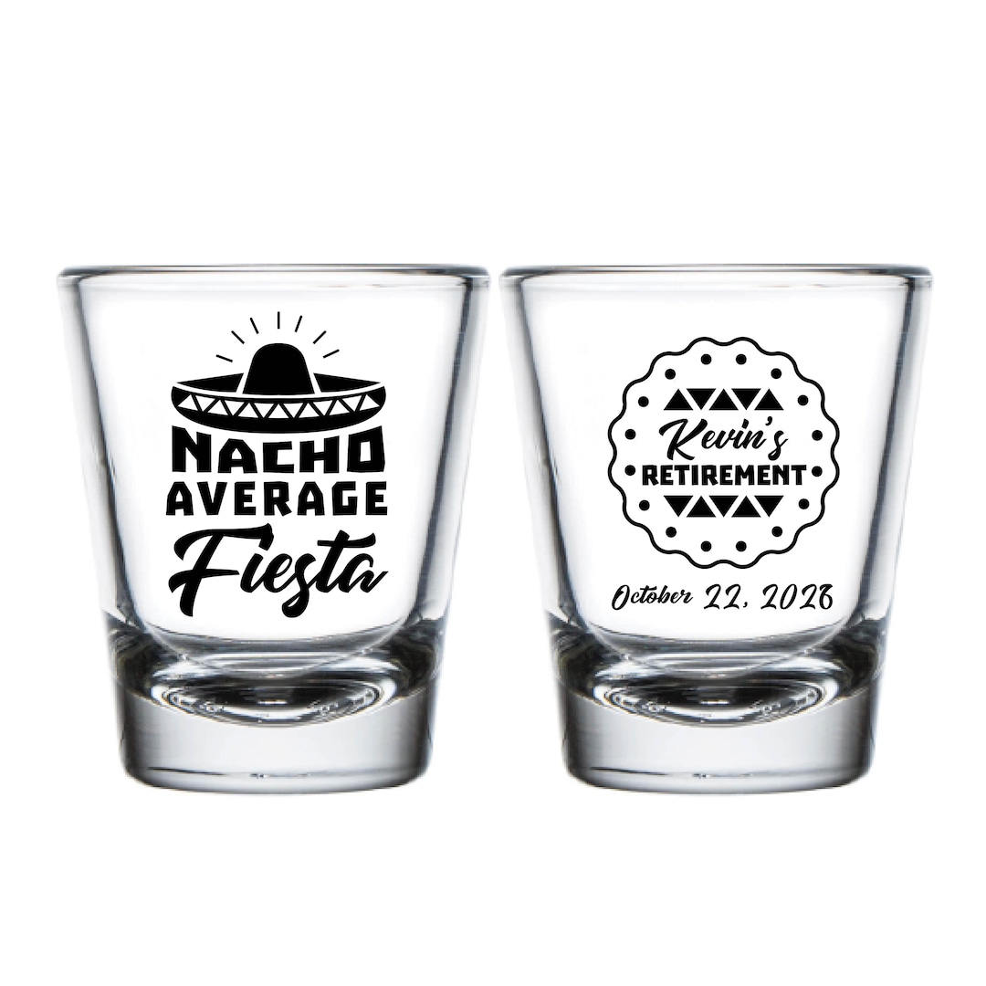 Nacho Average Fiesta Retirement Party Shot Glass Favor, Personalized ...